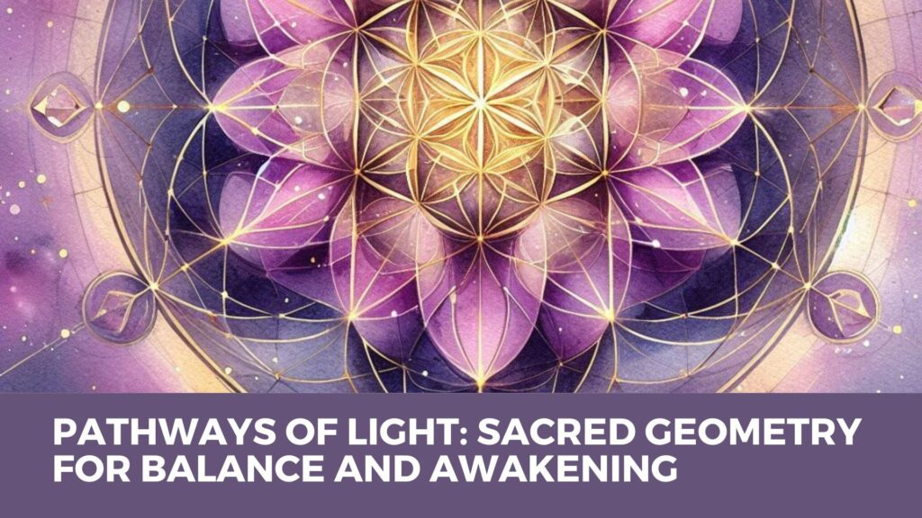 Sacred Geometry - Pathways of Light - Sunshine Academy